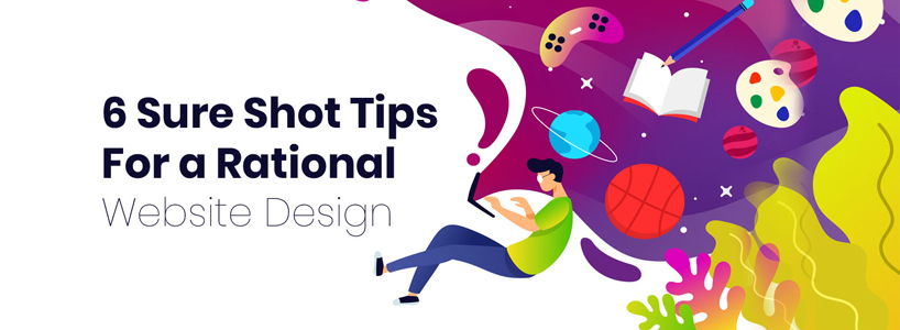 6 Sure Shot Tips For a Rational Website Design - Weblinkindia.net Blogs