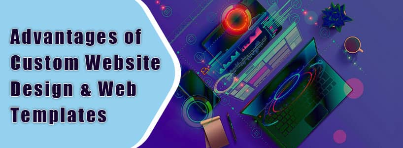 Advantages of Custom Website Design and Web Templates - Weblinkindia ...