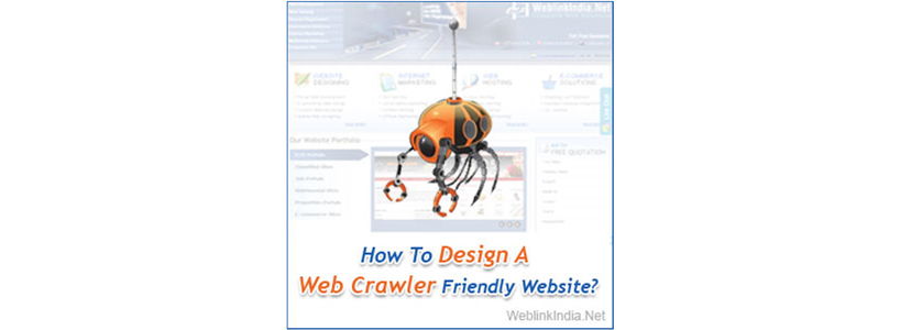How To Design A Web Crawler Friendly Website? - Weblinkindia.net Blogs